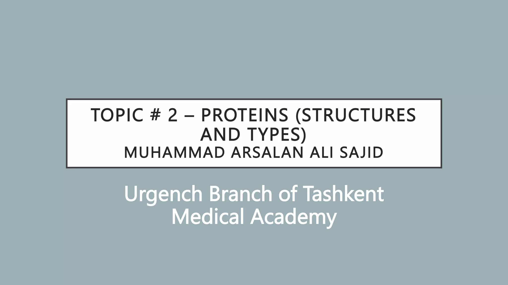 Biochem, topic 2 proteins, its structures and functions.pptx