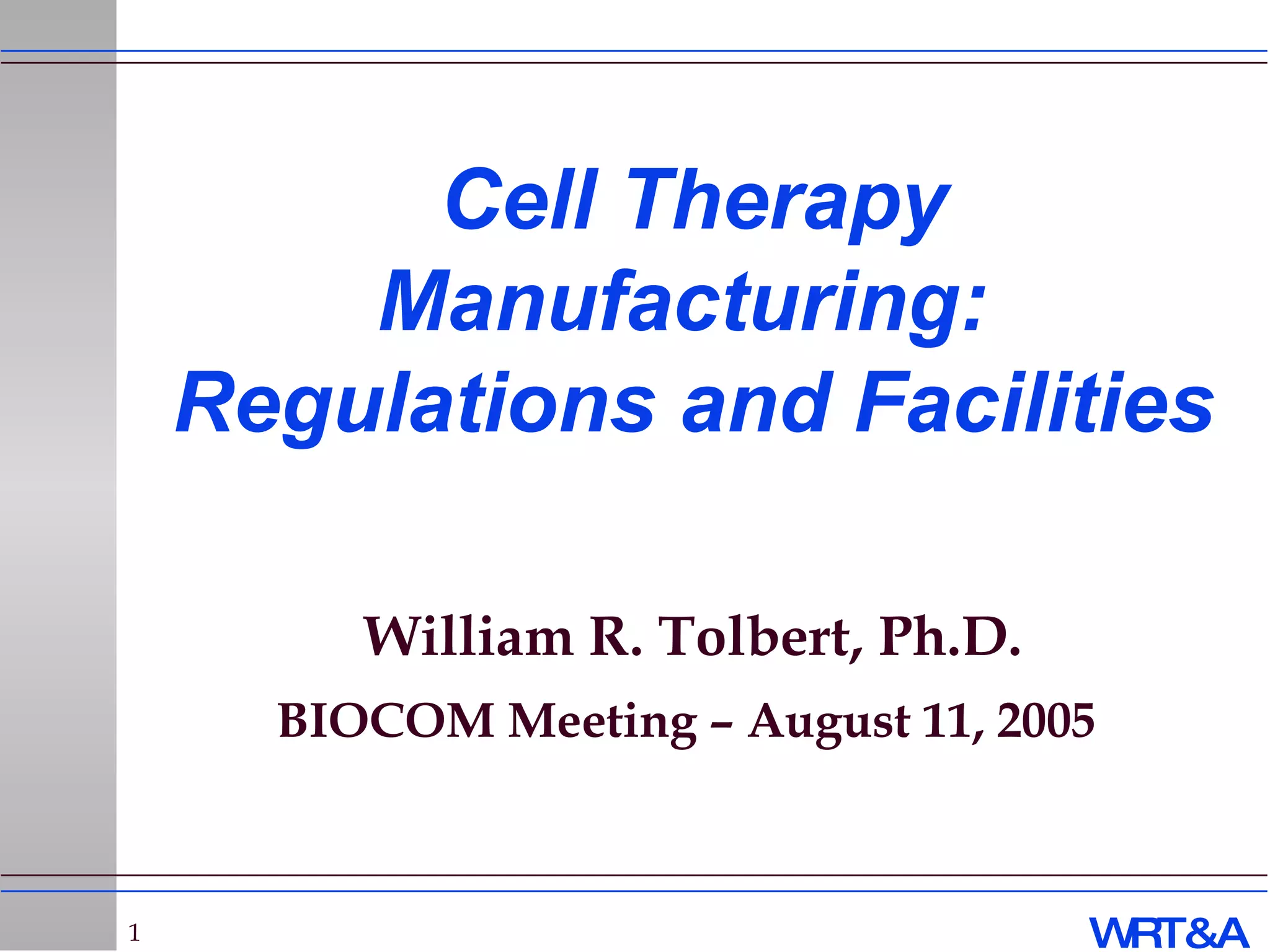 Cell Therapy Manufacturing: Regulations and Facilities | PPT