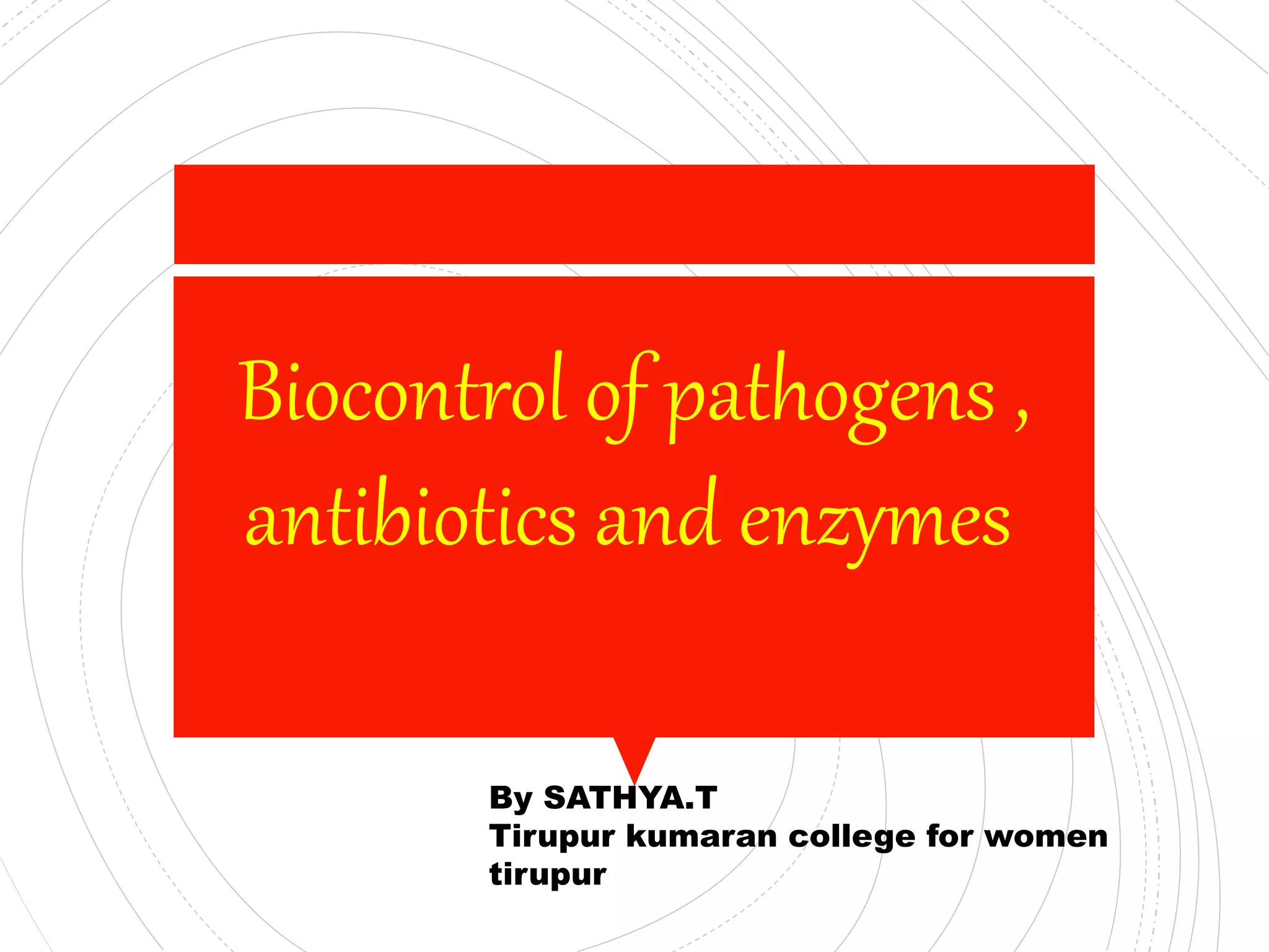 Biocontrol of pathogens using siderophores, antibiotics, enzymes FOR ...