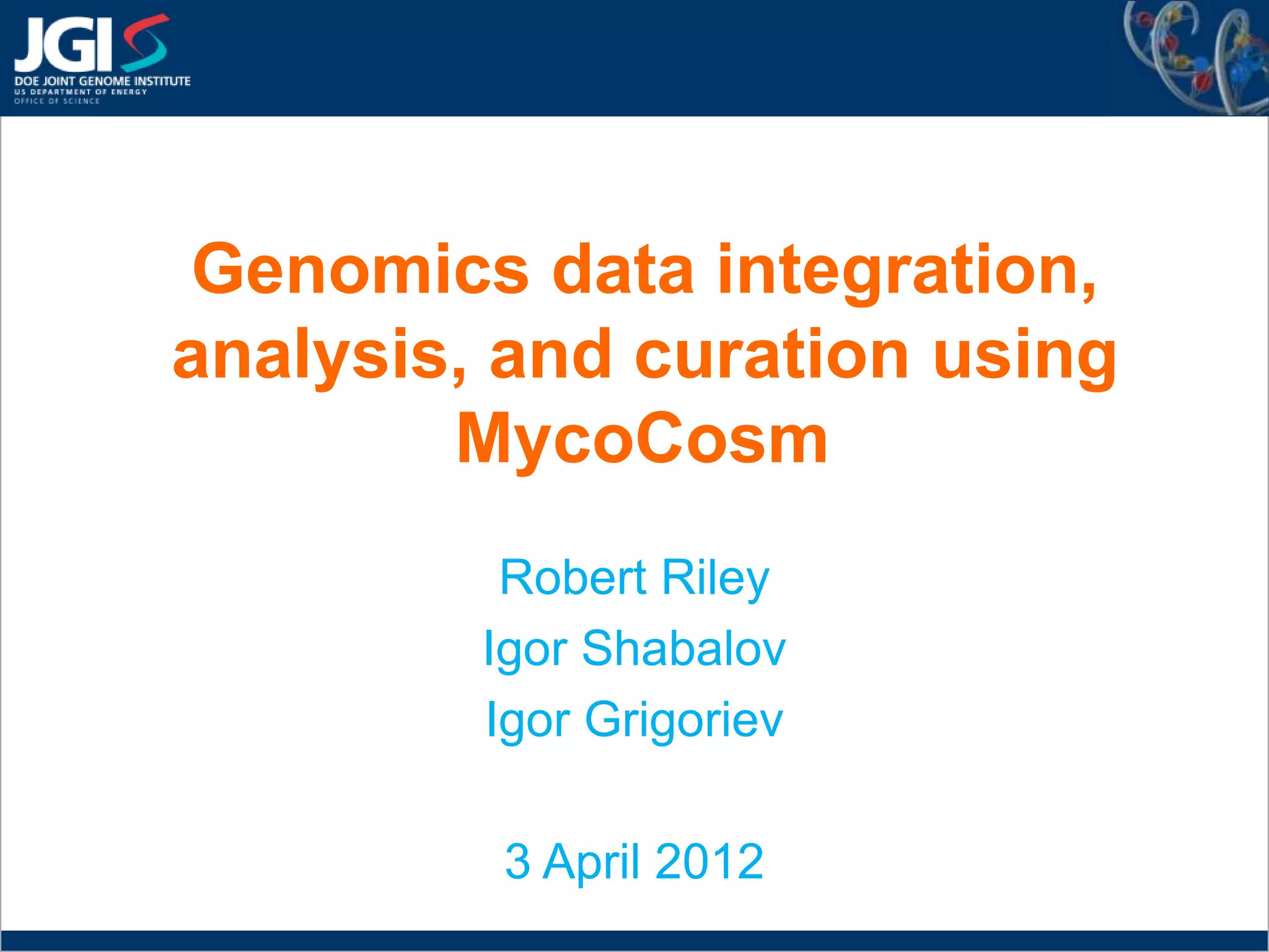 Genomics data integration, analysis, and curation using MycoCosm | PPTX
