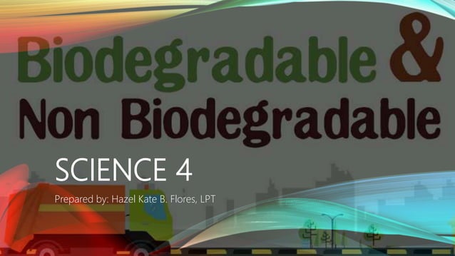 Biodegradable and Nonbiodegradable | PPTX | Science