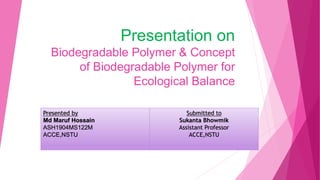 Biodegradable polymer maintain ecological balance | PPT