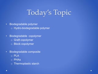 Biodegradable polymer, copolymer & composites | PPTX