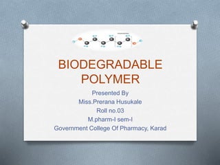 Biodegradable polymers | PPTX