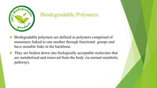 Biodegradable polymers | PPTX