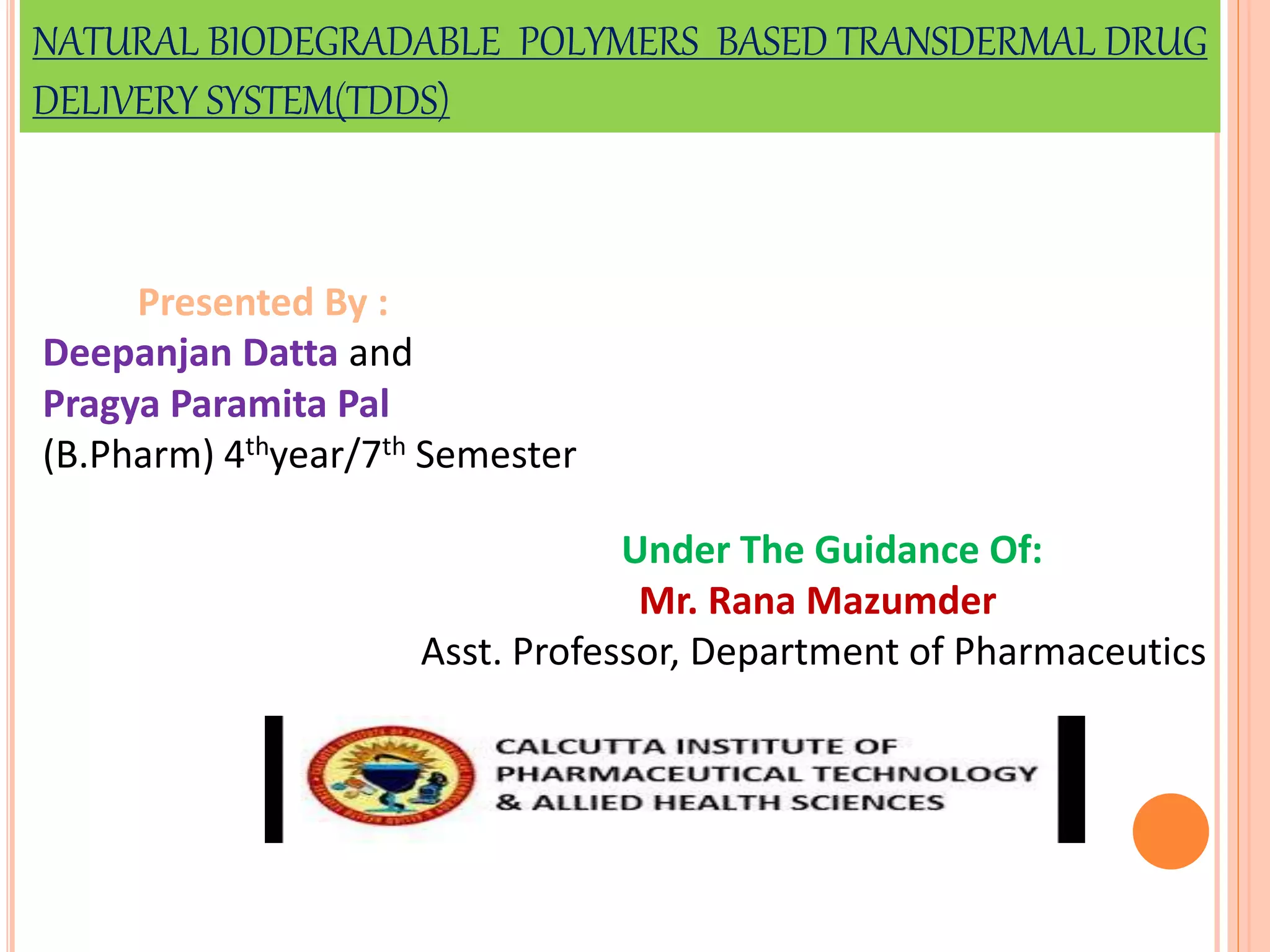 Biodegradable polymers based transdermal drug delivery system | PPT
