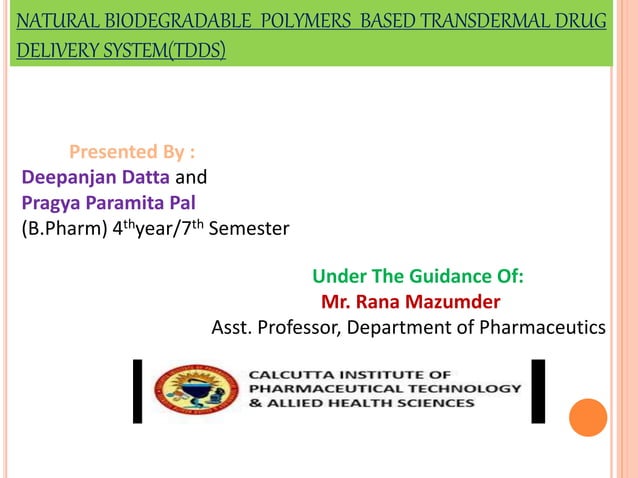 Biodegradable polymers based transdermal drug delivery system | PPT