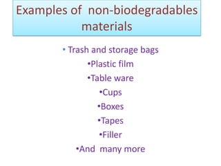 Biodegradables and non biodegradables materials hahahahhahha | PPT