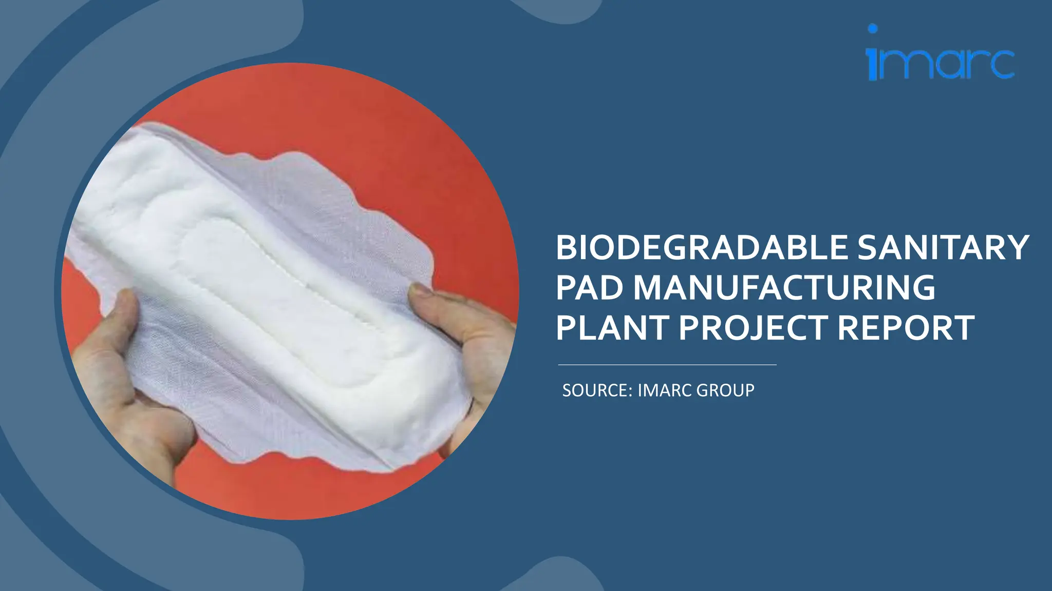 Biodegradable Sanitary Pad Manufacturing Plant Project Report.pptx