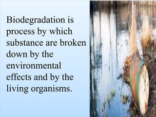 Biodegradation | PPTX