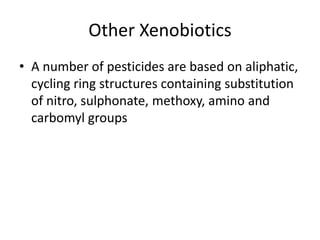 Microbial Biotransformation of xenobiotic compounds | PPTX