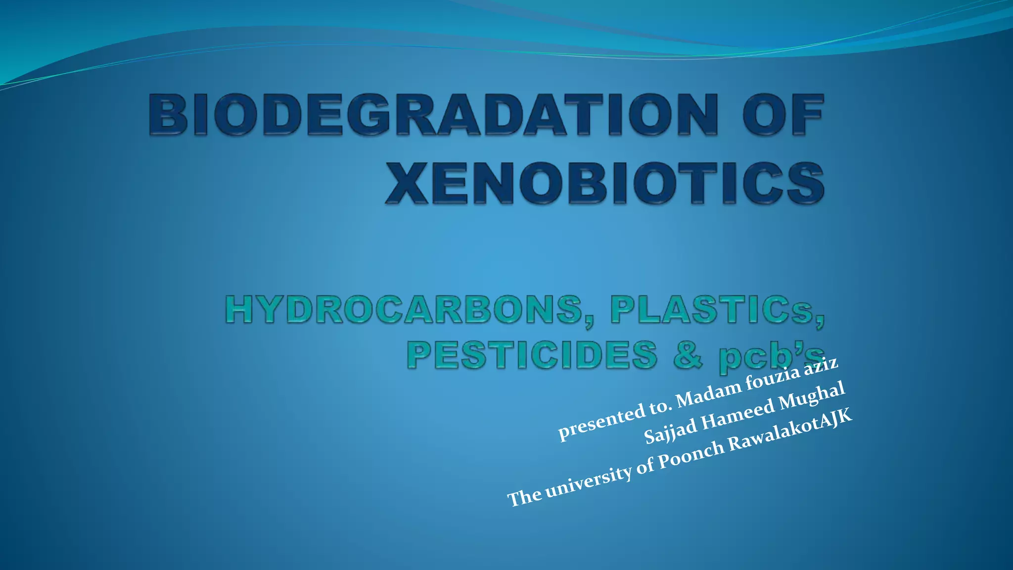 Biodegradation of xenobiotics | PPTX