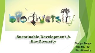 Sustainable Development & Bio-Diversity | PPTX