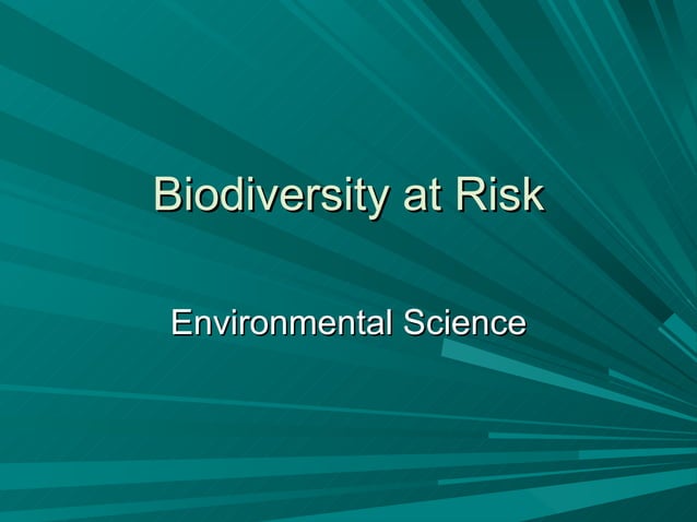 Biodiversity at risk | PPT