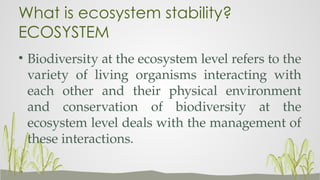 BIODIVERSITY, ECOSYSTEM STABILITY, ENDANGERED SPECIES ACTS.pptx