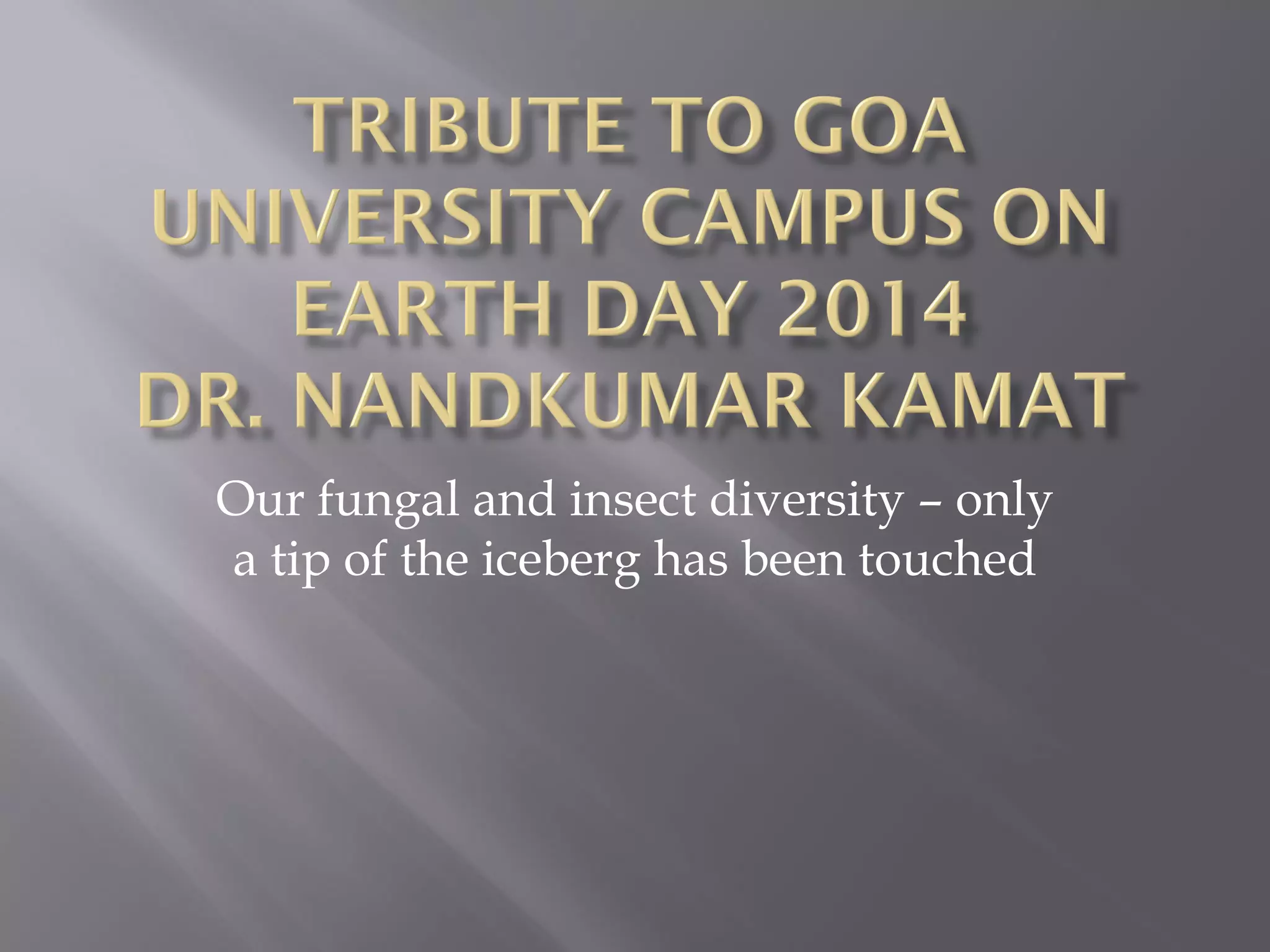 Biodiversity of insects and fungi at goa university campus by Nandkumar ...