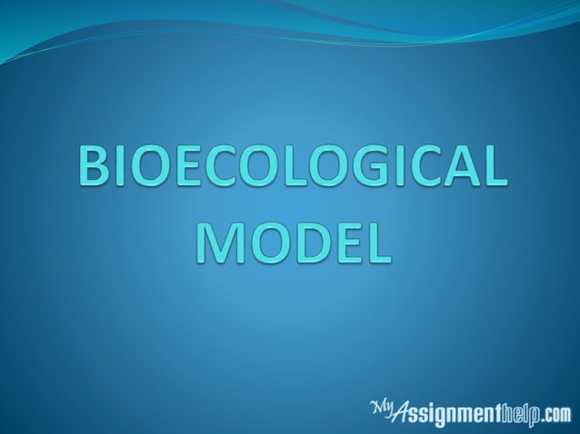 Bioecological Model | PPT