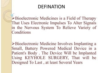 Bioelectronic Medicines, introduction, principle, applications | PPTX