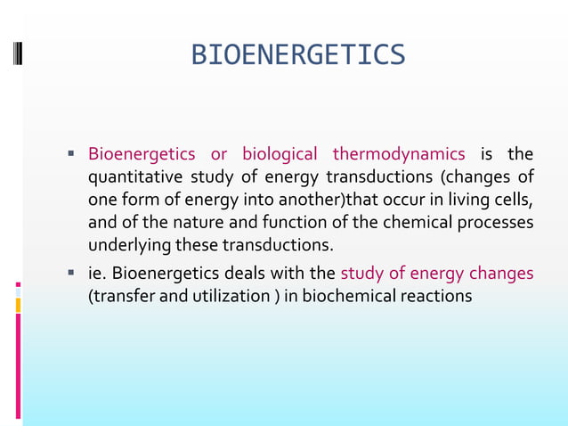 Bioenergetics | PPTX | Chemistry | Science