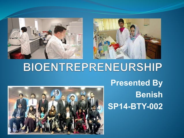 Bioentrepreneurship | PPTX | Biotech and Biomedical Industry | Industries