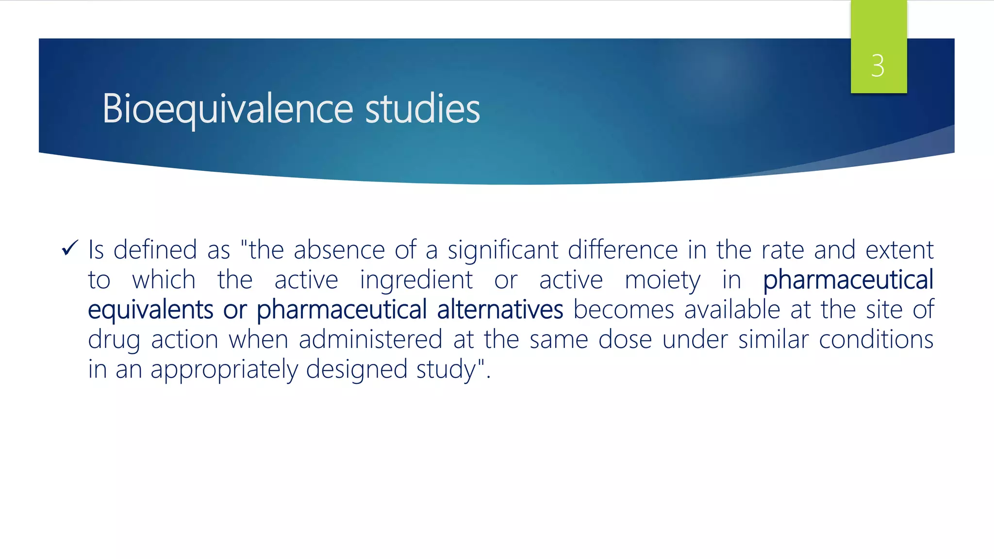 Bioequivalence studies ( Evaluation and Study design) | PPTX