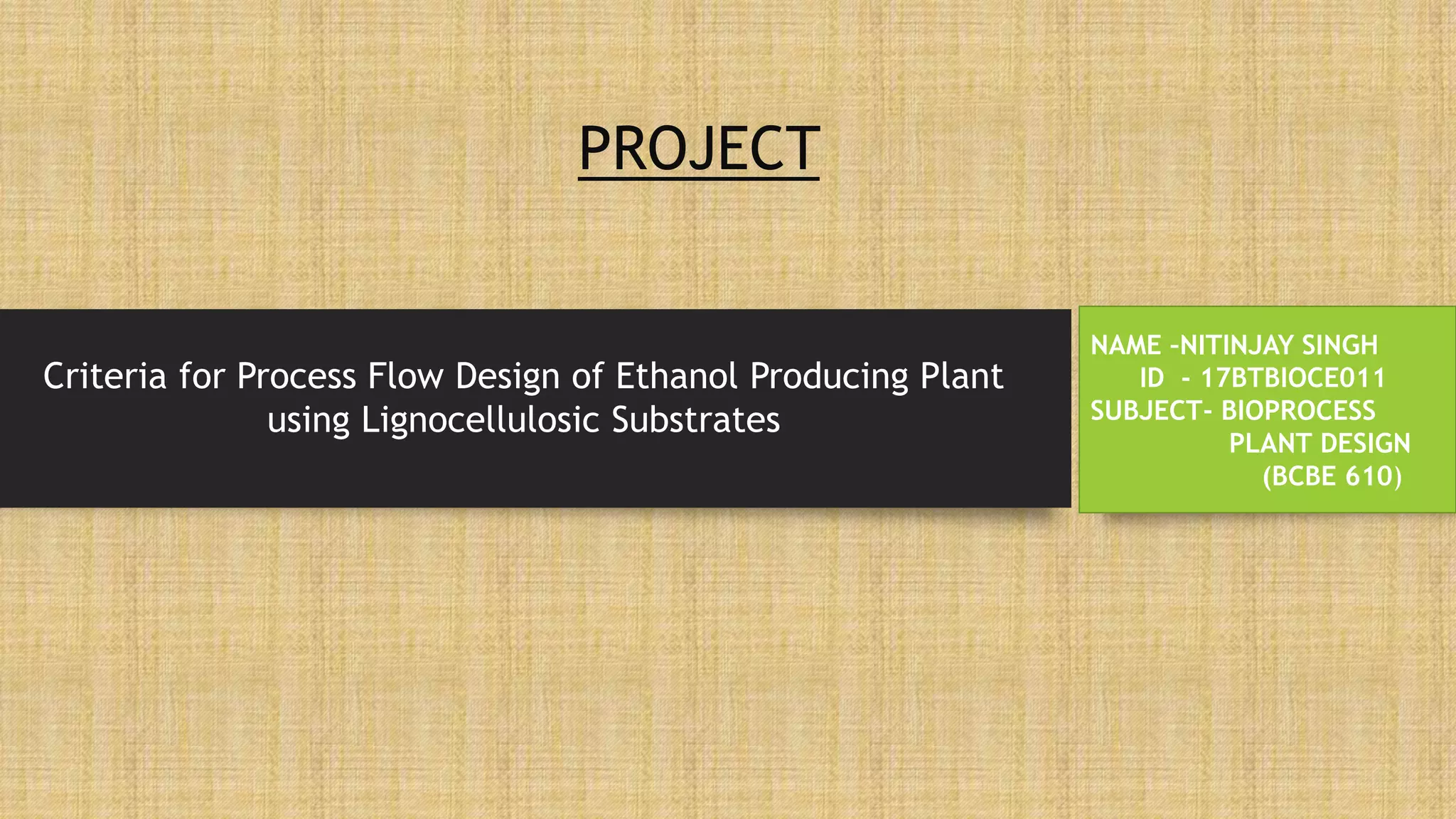 Bio-ethanol plant design | PPTX