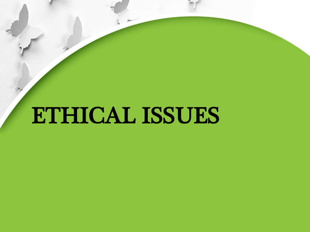Bioethical issues in nursing | PPTX