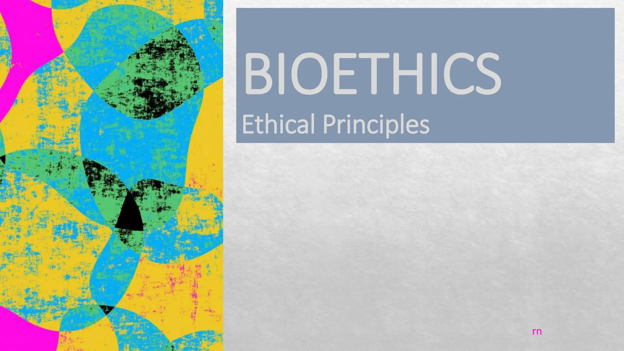 BIOETHICS - THE ETHICAL PRINCIPLES SURROUNDING HEALTHCARE | PPTX ...