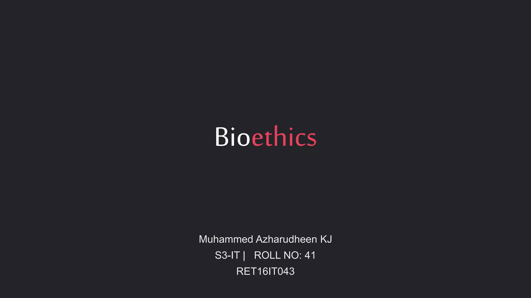 Bioethics | PPTX | Reproductive Health | Diseases and Conditions