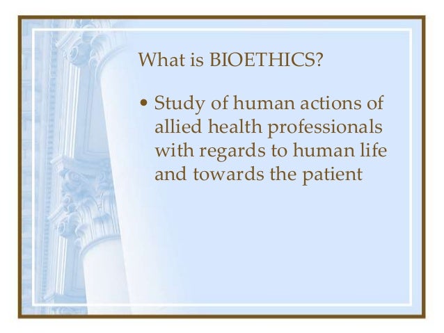 Bioethics defined