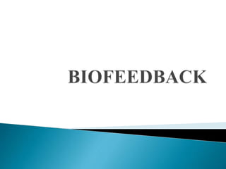 Biofeedback | PPTX