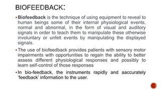 Biofeedback in neuro rehabilitation by shiva prasad | PPTX
