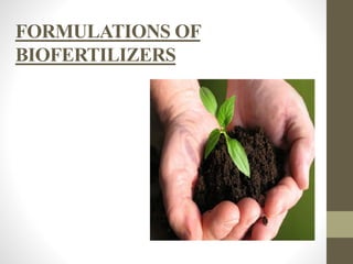biofertilizerformulations-210610120130.pptx