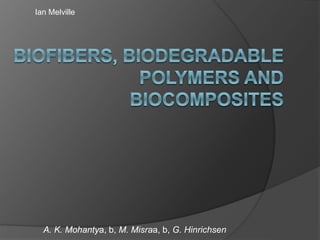 Biofibres, biodegradable polymers and biocomposites | PPTX