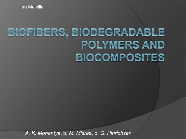 Biofibres, biodegradable polymers and biocomposites | PPTX | Biotech ...