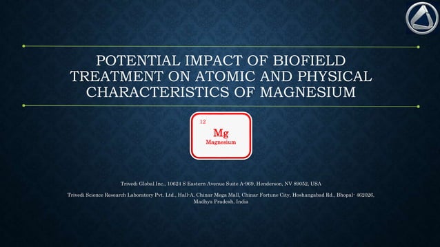 Biofield impact on Atomic and Physical Characteristics of Magnesium | PPT