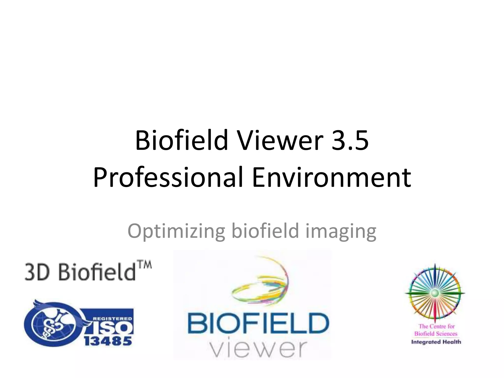 Biofield viewer 3.5 pro environment | PPTX
