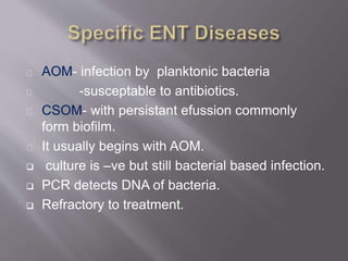 Biofilms in chronic suppurative otitis media and cholesteatoma | PPTX