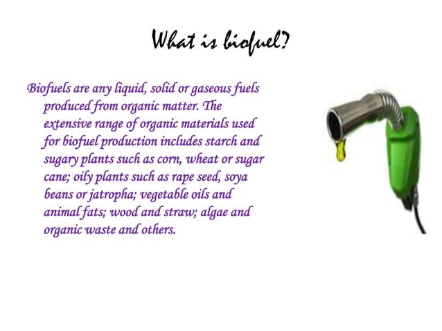 Biofuel as source of clean and green energy | PPTX | Agriculture ...