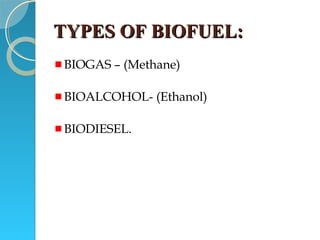 BIOFUELS AND THEIR FUTURE PERESPECTIVES | PPT