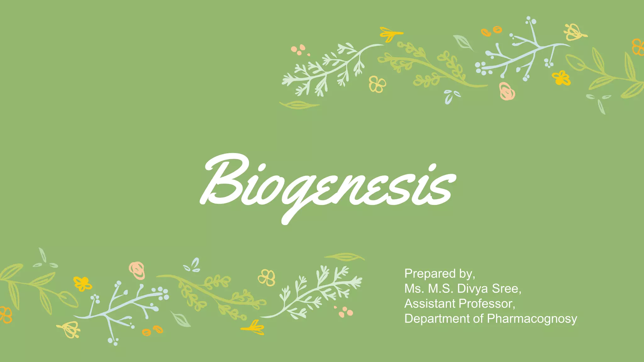 Introduction to Biogenesis, Biogenesis of alkaloids, biosynthesis of ...
