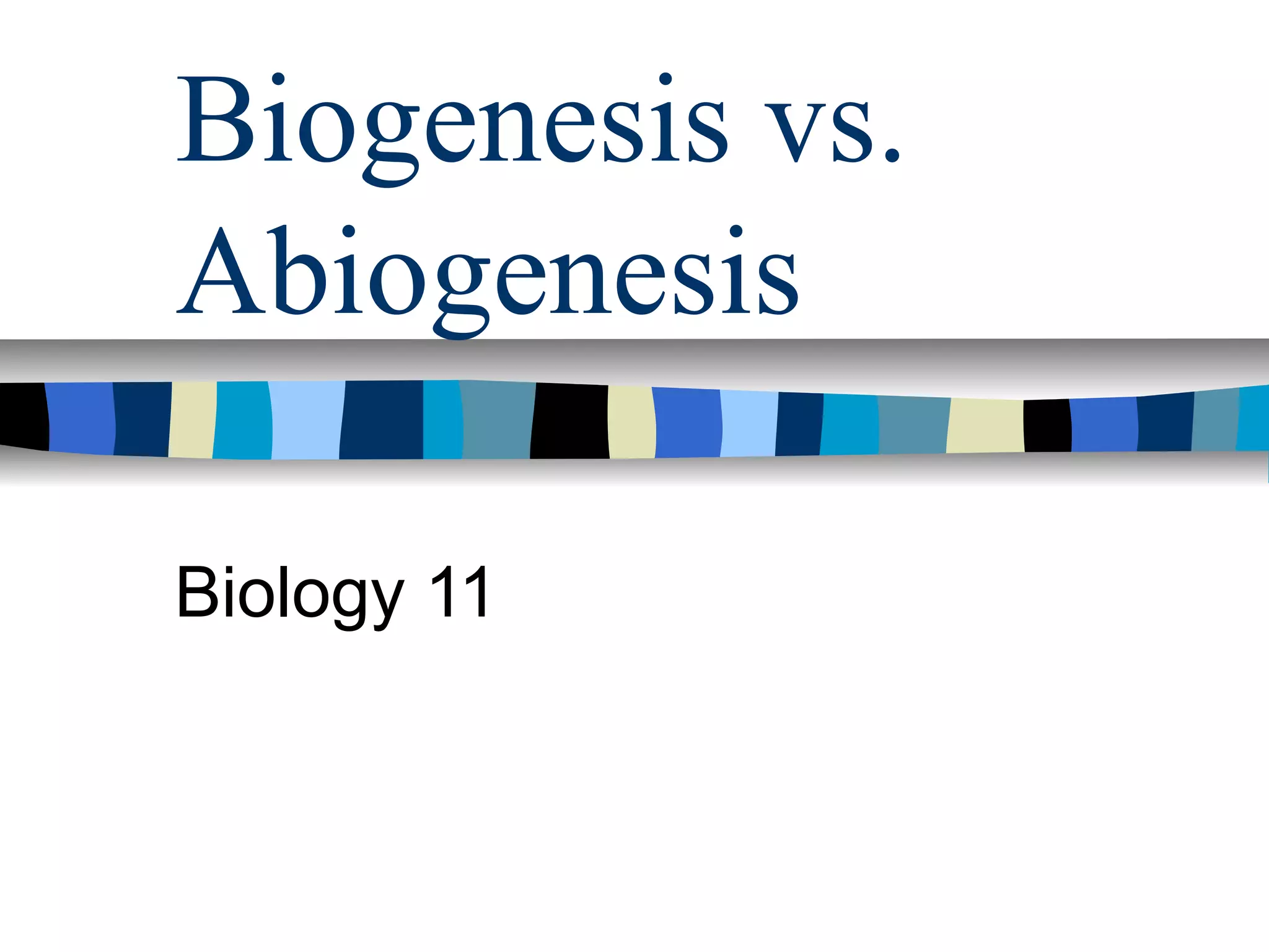 Biogenesis vs. abiogenesis | PPT