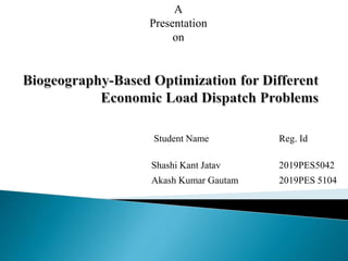 Biogeography based optimization for different economic load dispatch problems | PPTX