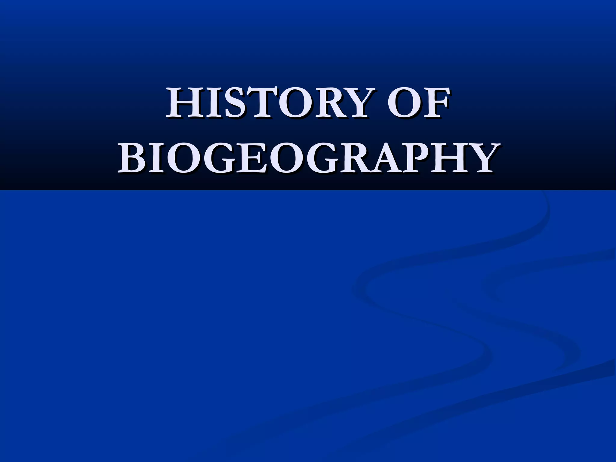 Biogeo lec 2 history of biogeography | PPT