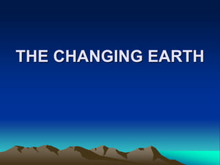 Biogeo lec 6 the changing earth | PPT