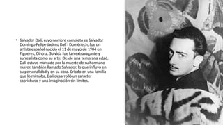 La vida de Salvador Dali, sus obras más importantes | PPTX