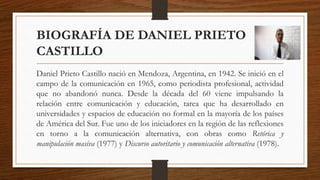 Biografia de daniel prieto castillo | PPTX