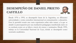 Biografia de daniel prieto castillo | PPTX