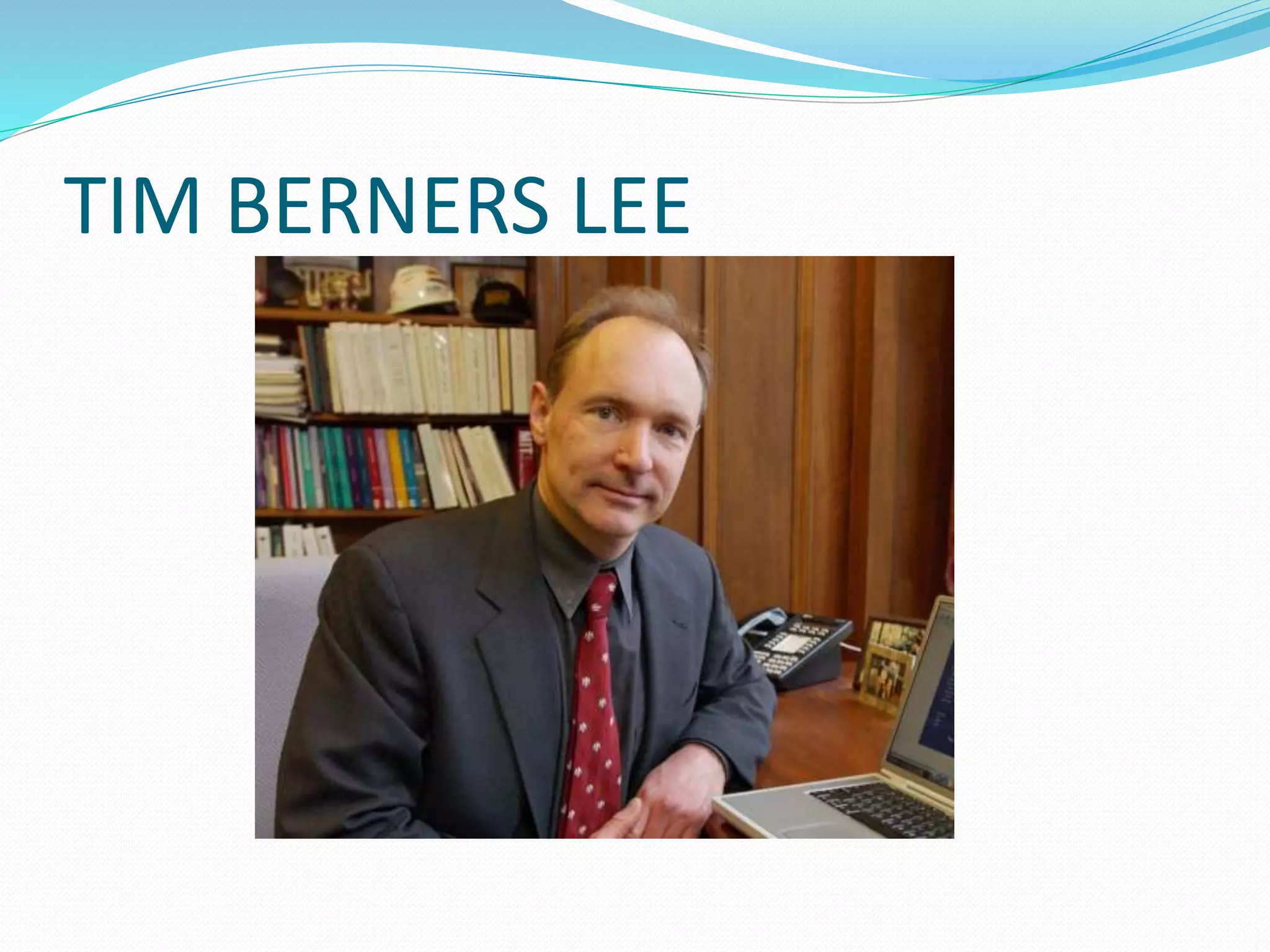 Biografia de tim berners lee (5) | PPTX