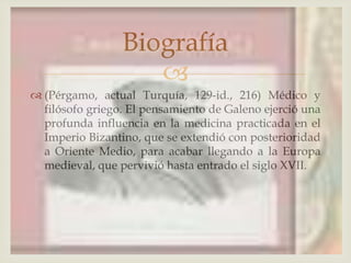 Biografias y fisiologia de galeno | PPTX